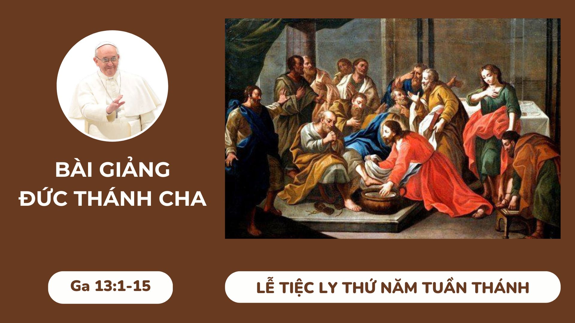 Bài Giảng Đức Thánh Cha – Lễ Tiệc Ly Thứ Năm Tuần Thánh | Giáo Phận Thanh Hóa